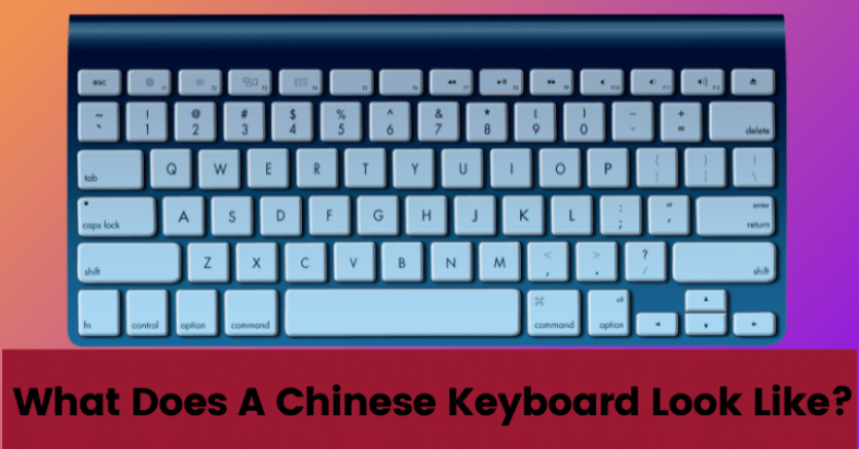 What Does A Chinese Keyboard Look Like?