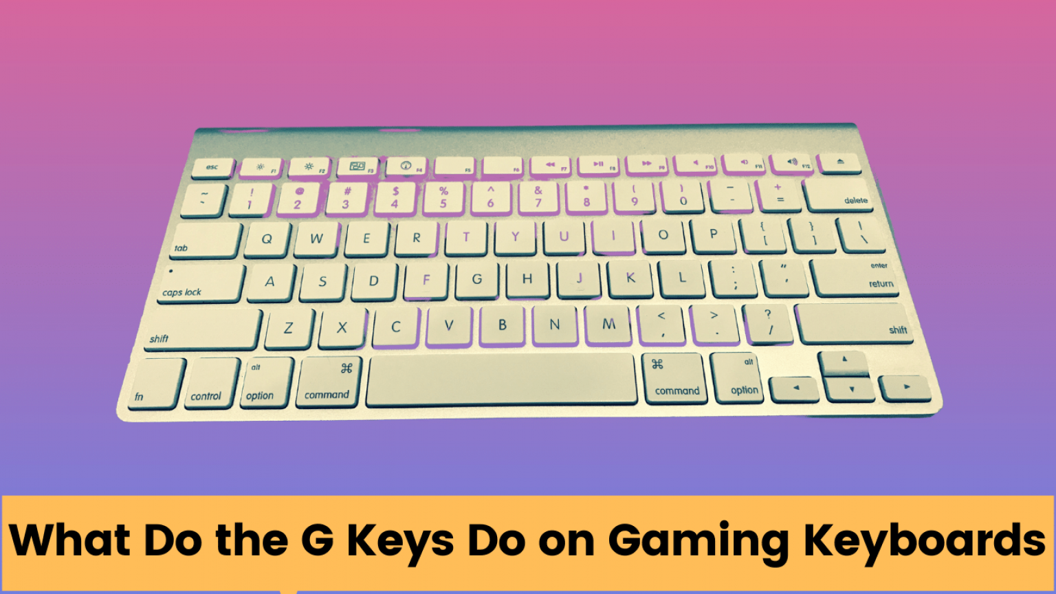 What Do The G Keys Do On Gaming Keyboards