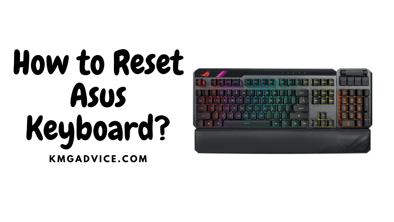 How to Reset Asus Keyboard? KMG Advice