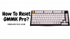 How To Reset GMMK Pro? KMG Advice
