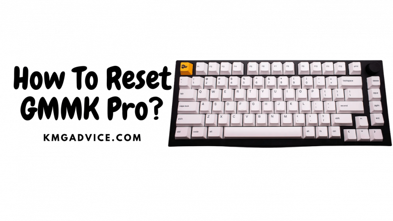 How To Reset GMMK Pro? KMG Advice