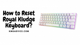 How to Reset Royal Kludge Keyboard? KMG Advice